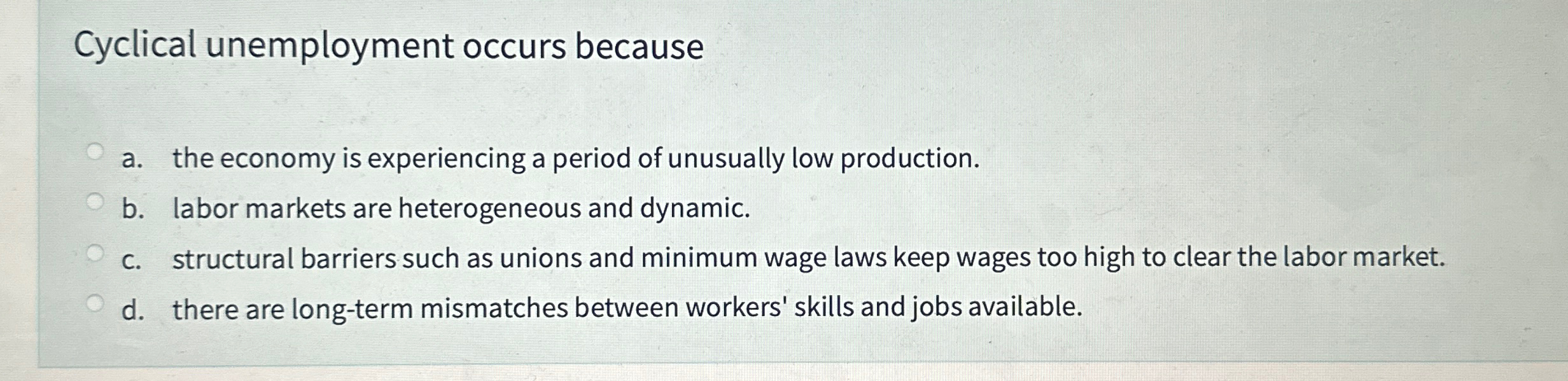 Solved Cyclical unemployment occurs becausea. ﻿the economy | Chegg.com