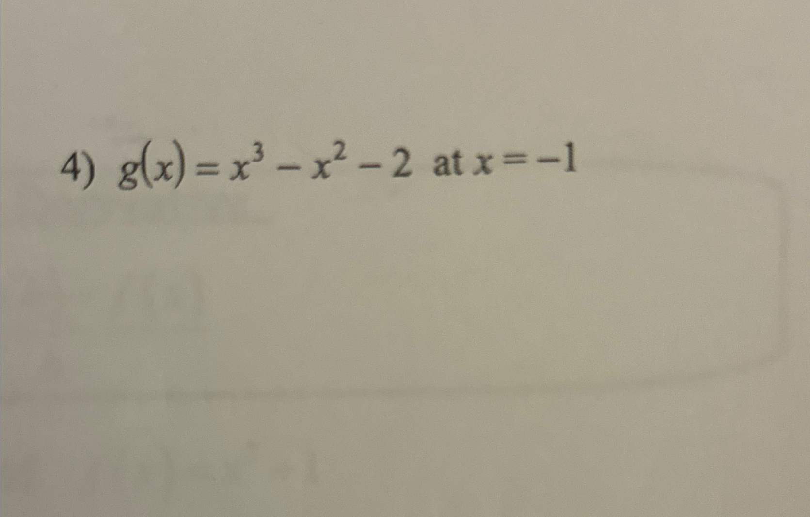 Solved g(x)=x3-x2-2 ﻿at x=-1Find the derivative at the given | Chegg.com