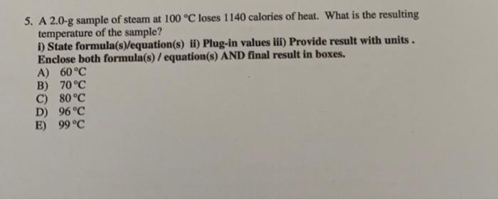 Solved 5. A 2.0-g sample of steam at 100∘C loses 1140 | Chegg.com