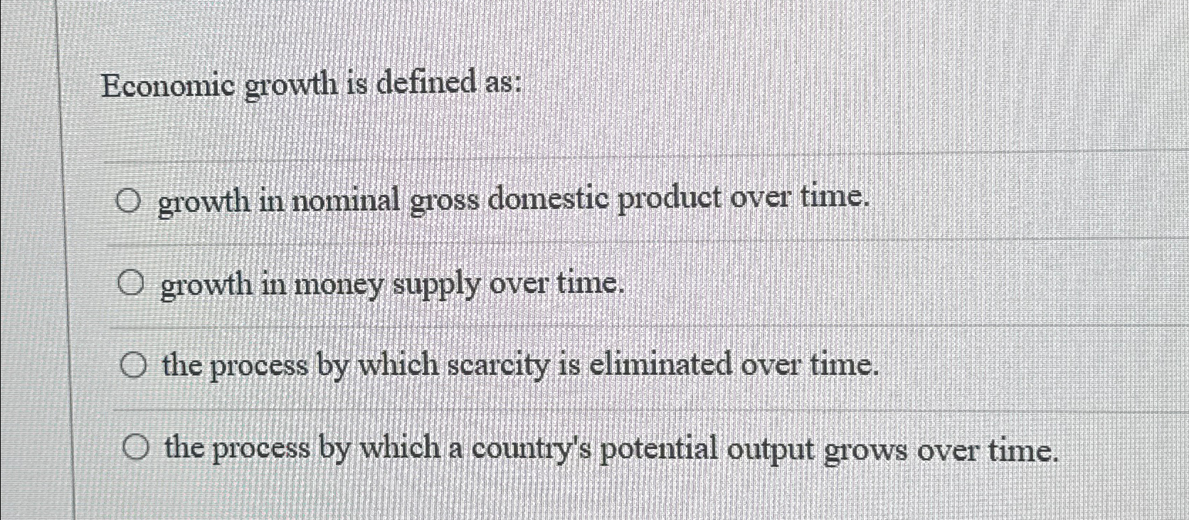Solved Economic growth is defined as:growth in nominal gross | Chegg.com