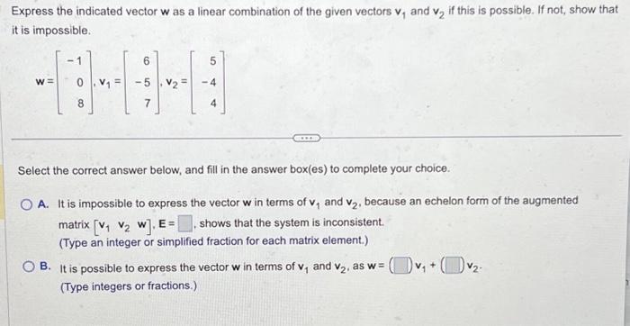 Solved Express the indicated vector w as a linear | Chegg.com