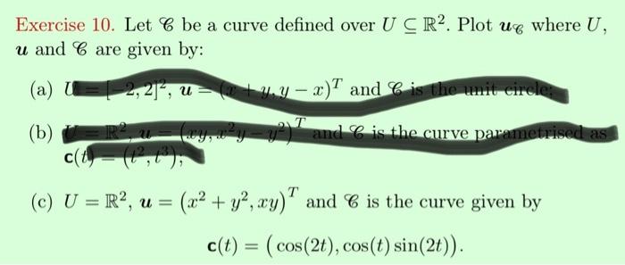 Solved Exercise 10 . Let C be a curve defined over U⊆R2. | Chegg.com