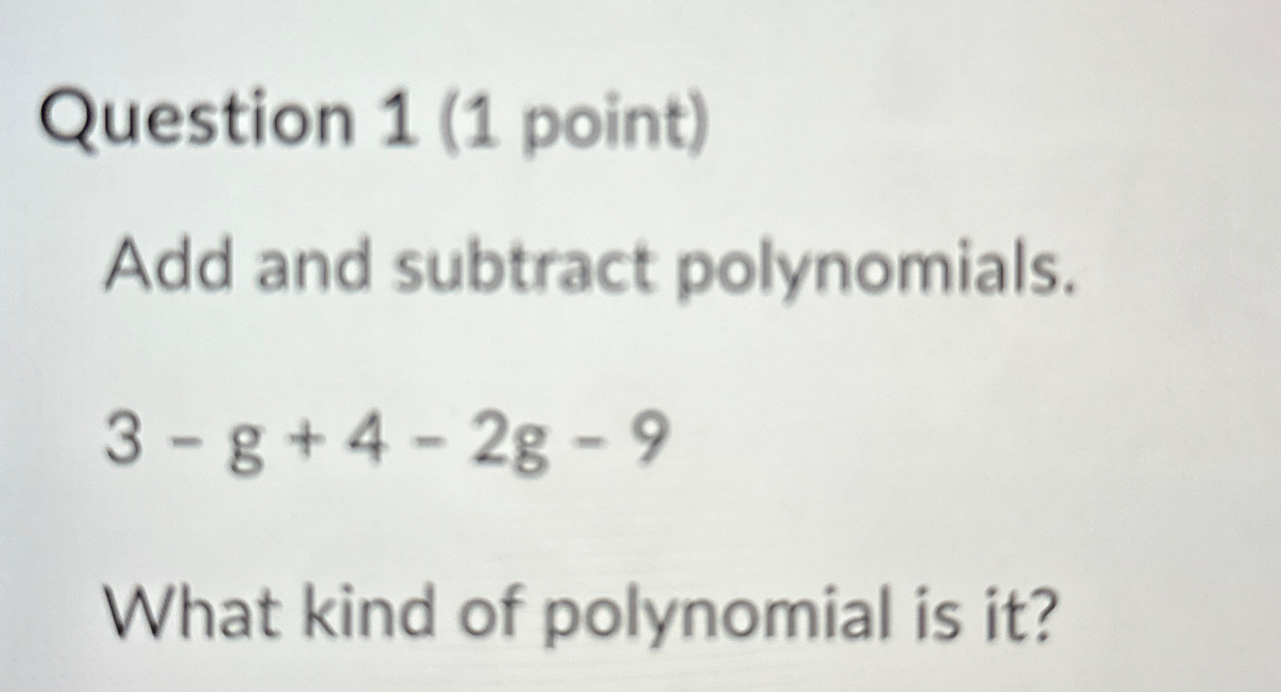 Solved Question 1 (1 ﻿point)Add and subtract | Chegg.com