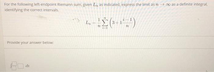 Solved For the following left-endpoint Riemann sum, given Ln | Chegg.com
