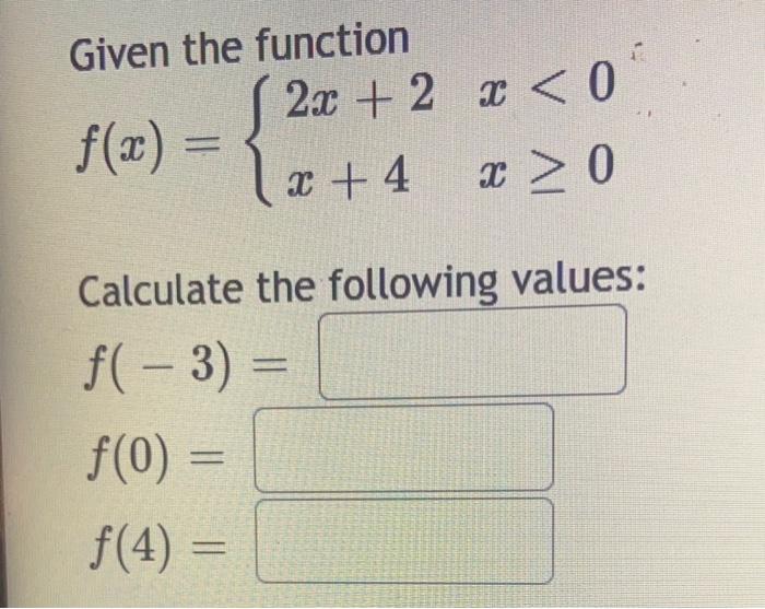 Solved Given the function f(x)={2x+2x+4x