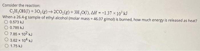 Solved Consider the reaction: C2H3OH(l)+3O2( g)→2CO2( | Chegg.com