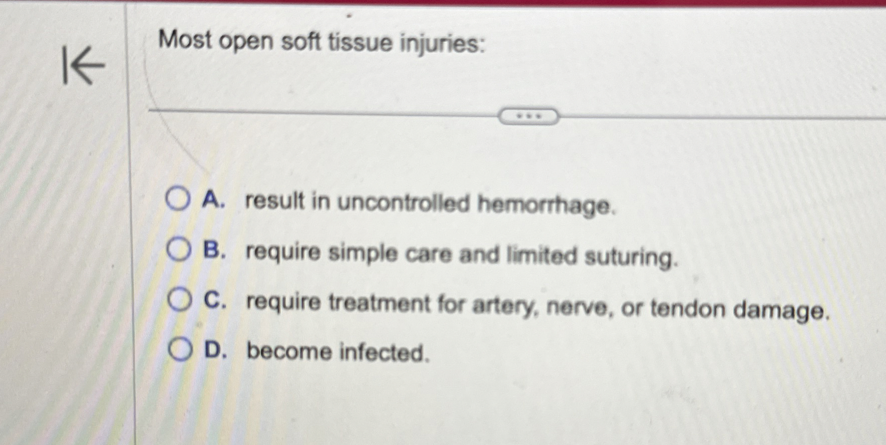 Solved Most open soft tissue injuries:A. ﻿result in | Chegg.com