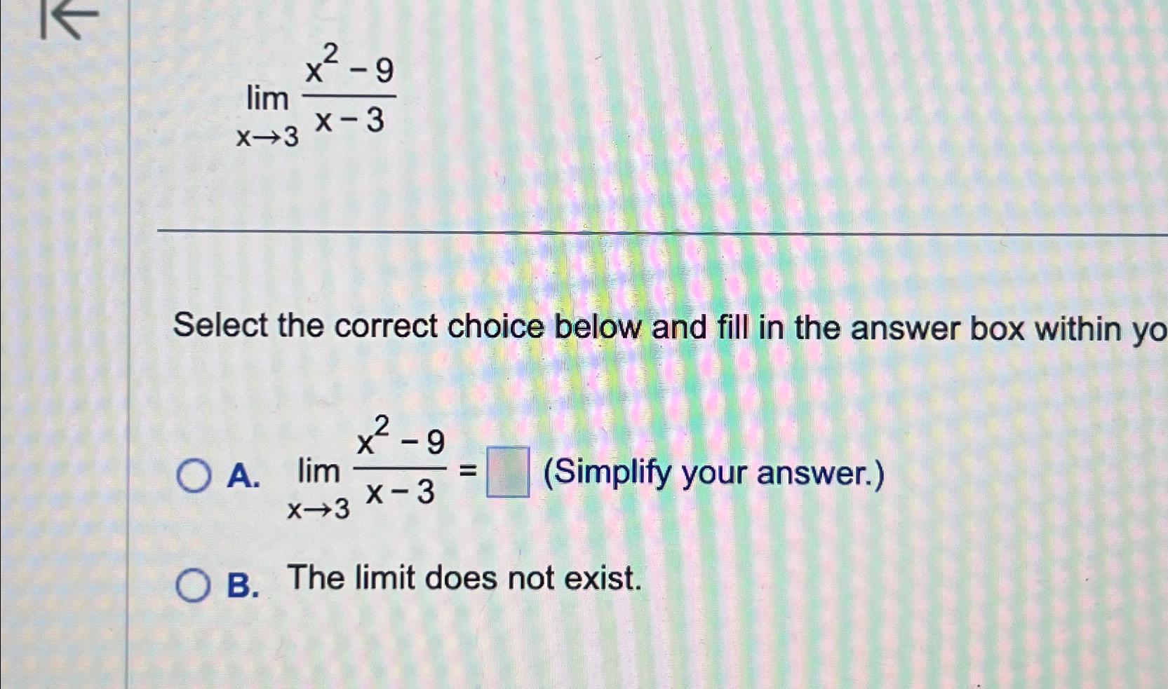 Solved limx→3x2-9x-3Select the correct choice below and fill | Chegg.com