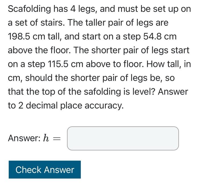 Solved Scafolding has 4 legs, and must be set up on a set of | Chegg.com