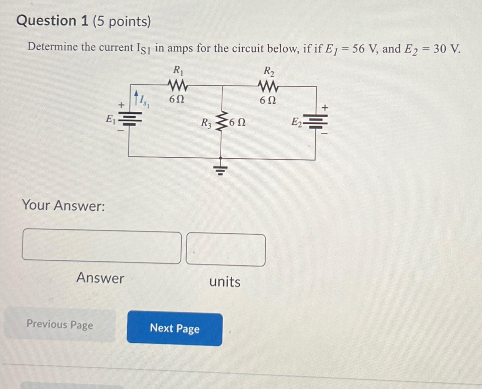 Solved Question 1 (5 ﻿points)Determine the current IS1 ﻿in | Chegg.com