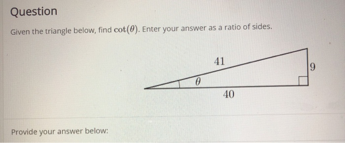 Solved Question Given the triangle below, find cot(0). Enter | Chegg.com