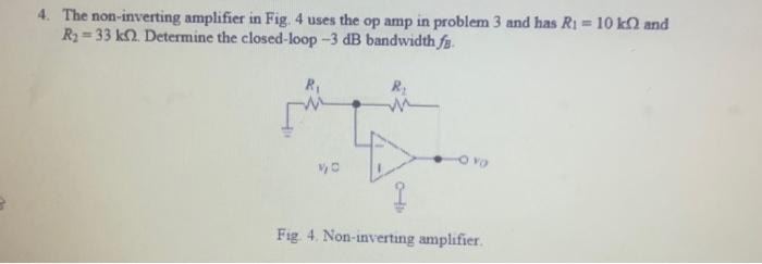 Solved 4. The non-inverting amplifier in Fig. 4 uses the op | Chegg.com