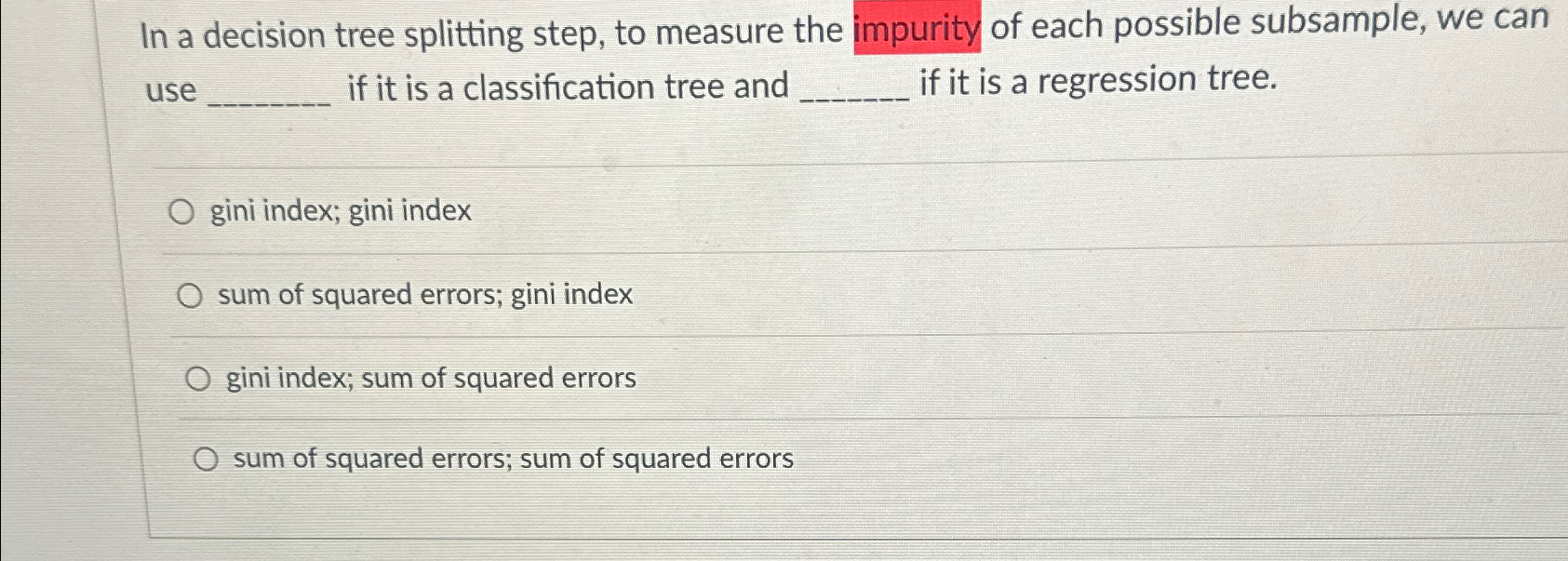 Solved In a decision tree splitting step, to measure the | Chegg.com