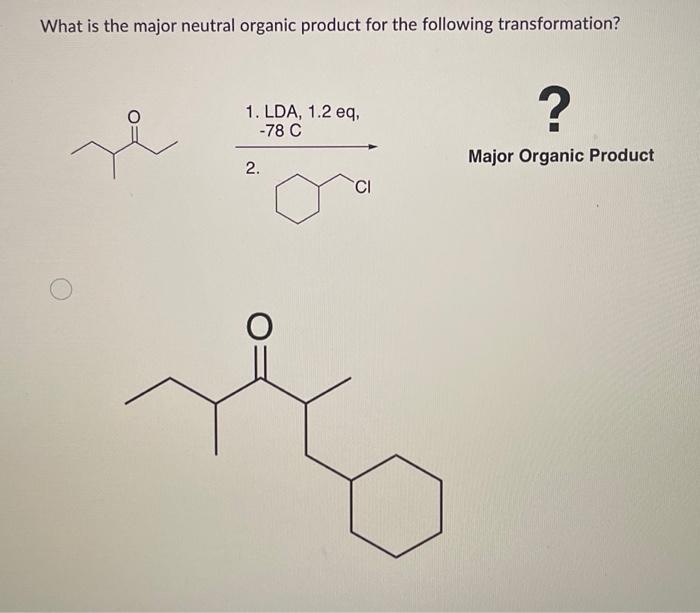 Solved What is the major neutral organic product for the | Chegg.com