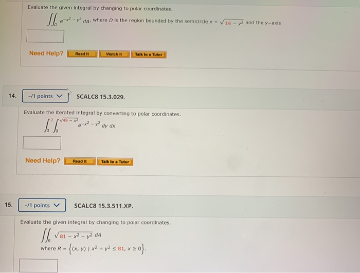 Solved Evaluate the given integral by changing to polar | Chegg.com