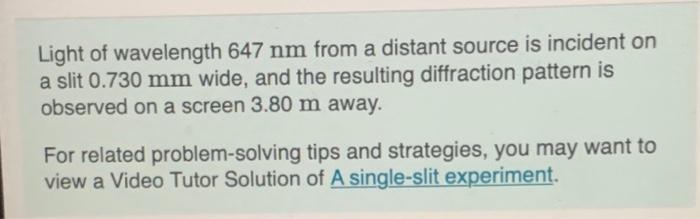 Solved а Light of wavelength 647 nm from a distant source is | Chegg.com