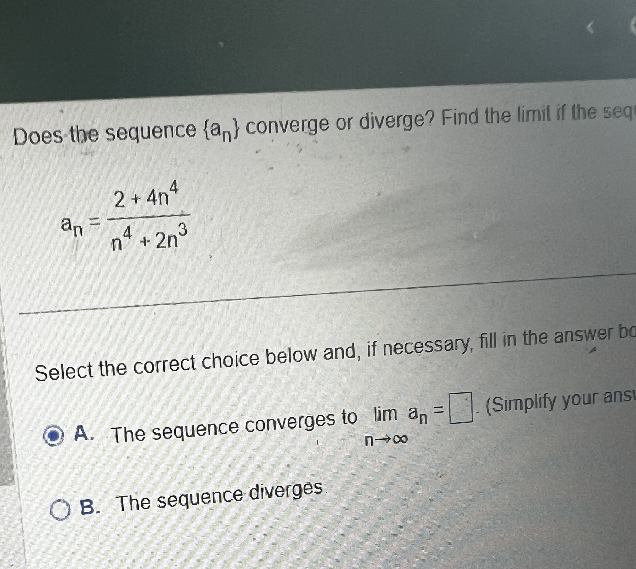 Solved Does the sequence {an} ﻿converge or diverge? Find the | Chegg.com