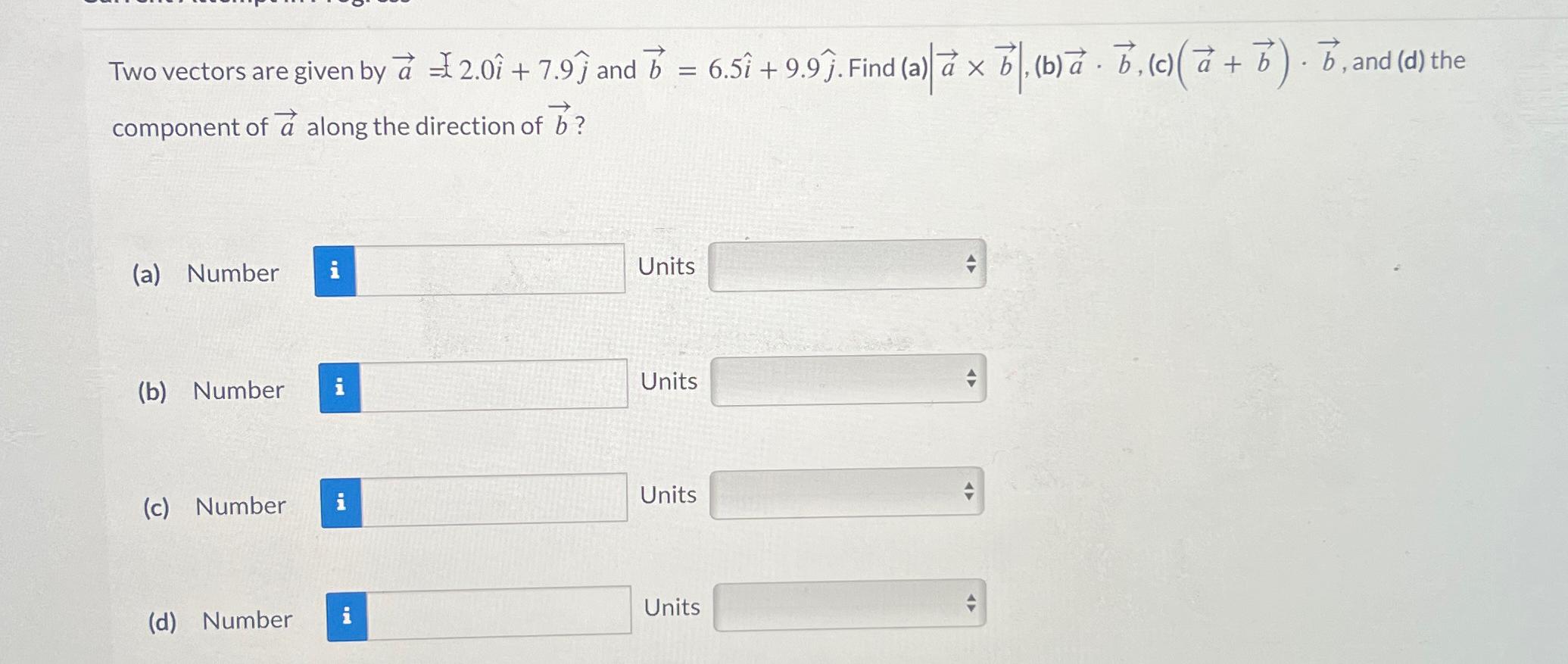 Solved Two vectors are given by vec(a)=2.0hat(i)+7.9hat(j) | Chegg.com