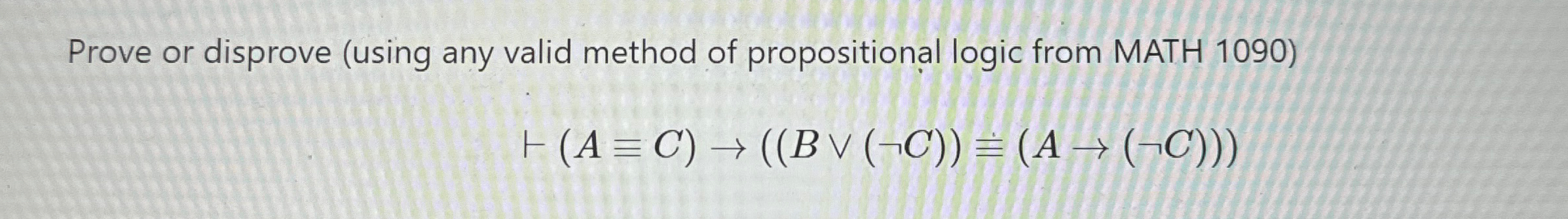 Solved Prove or disprove (using any valid method of | Chegg.com