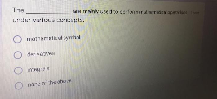 Solved The are mainly used to perform mathematical | Chegg.com