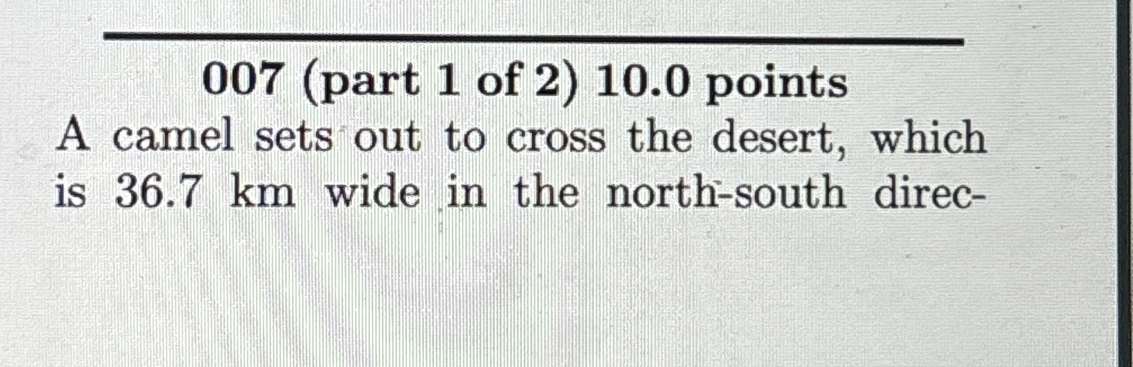 Solved 007 (part 1 ﻿of 2) 10.0 ﻿pointsA camel sets out to | Chegg.com