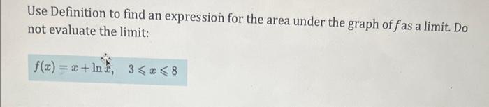 Solved Use Definition to find an expression for the area | Chegg.com
