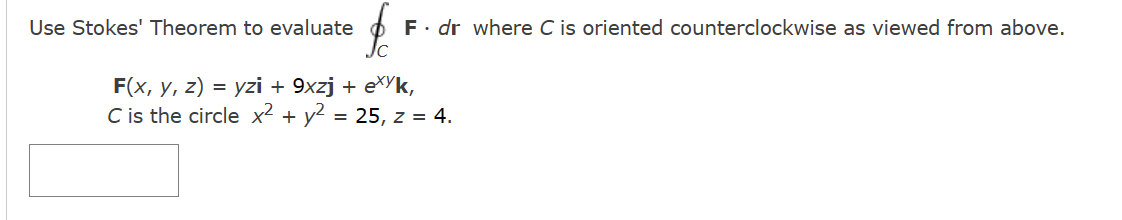 Solved Use Stokes' Theorem to evaluate o∫C﻿F*dr ﻿where C ﻿is | Chegg.com