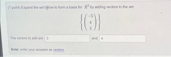 Solved (1 point) Expand the set beslow to form a basis for | Chegg.com
