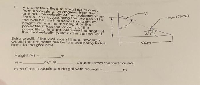 Solved 1. A projectile is fired at a wall 600 m away from an | Chegg.com