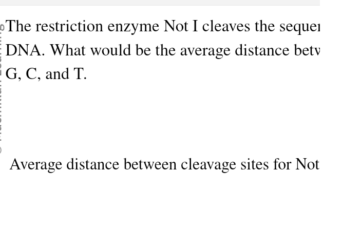 Solved The restriction enzyme Not I cleaves the seque1 ﻿DNA. | Chegg.com