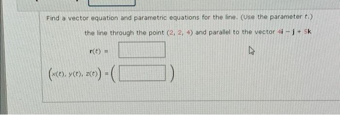 Solved Find a vector equation and parametric equations for | Chegg.com