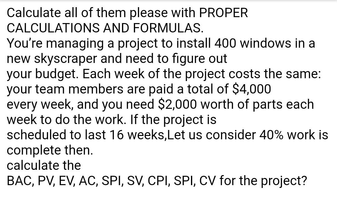 Solved calculate BAC PV EV AC SPI SV CPI SPI CV kindly solve | Chegg.com