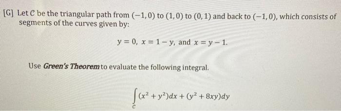 Solved [G] Let C be the triangular path from (-1,0) to (1,0) | Chegg.com