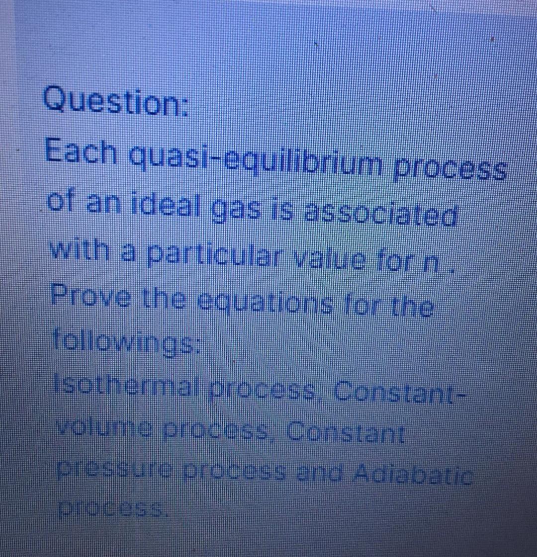 Solved Question: Each quasi-equilibrium process of an ideal | Chegg.com