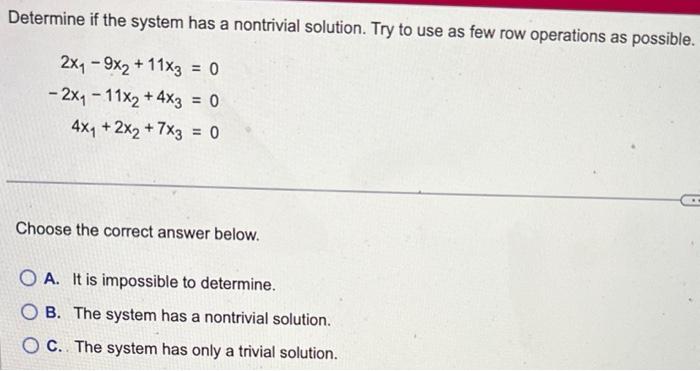 Solved Determine if the system has a nontrivial solution. | Chegg.com