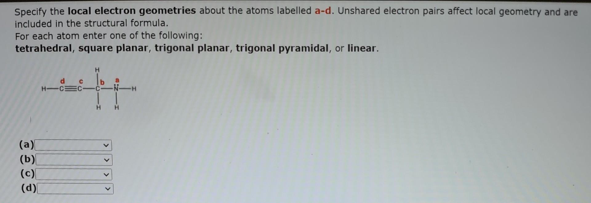 Specify the local electron geometries about the atoms | Chegg.com