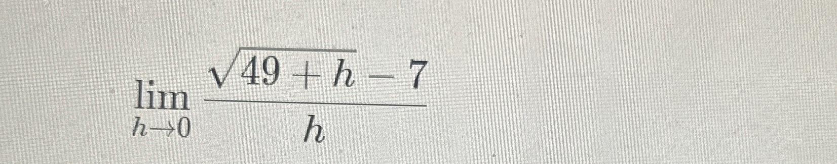 Solved limh→049+h2-7h | Chegg.com