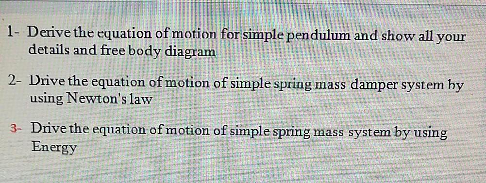 Solved 1- Derive the equation of motion for simple pendulum | Chegg.com