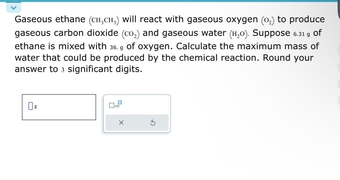 Solved Gaseous ethane (CH3CH3) ﻿will react with gaseous | Chegg.com