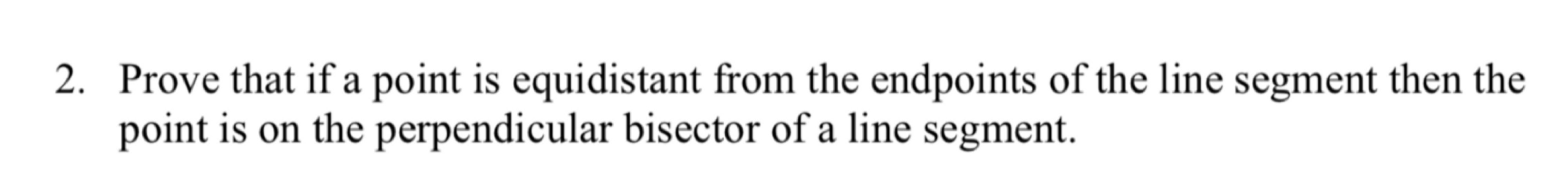 Solved Prove that if a point is equidistant from the | Chegg.com