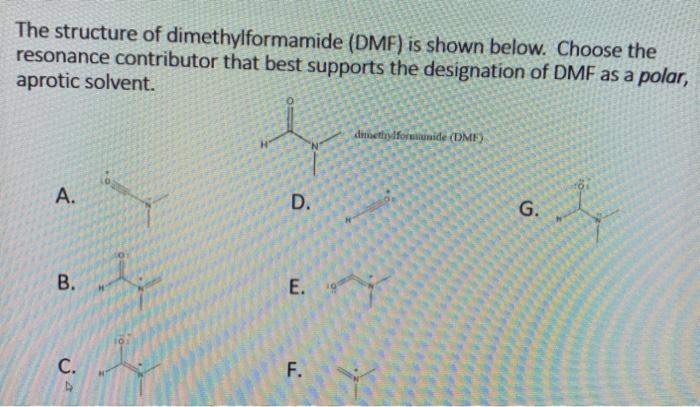 Solved The structure of dimethylformamide (DMF) is shown | Chegg.com