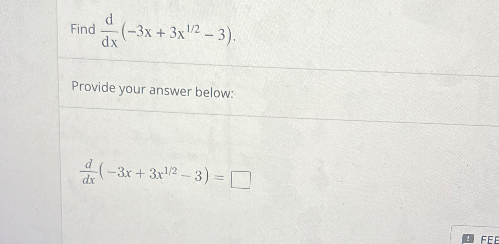 Solved Find ddx(-3x+3x12-3)Provide your answer | Chegg.com