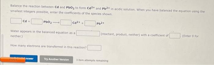 Solved Balance the reaction between Cd and PbO2 to form Cd2+ | Chegg.com