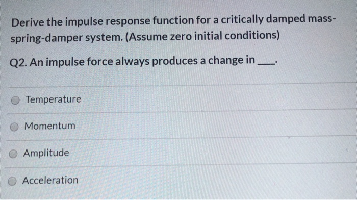 Solved Derive the impulse response function for a critically | Chegg.com