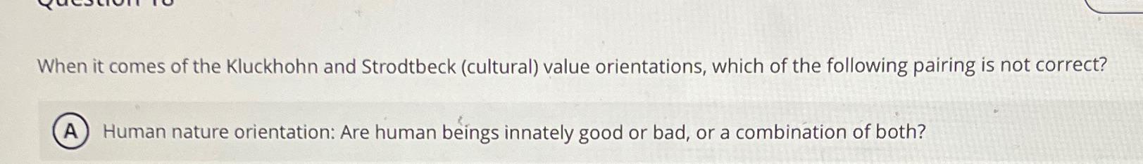 Solved When it comes of the Kluckhohn and Strodtbeck | Chegg.com