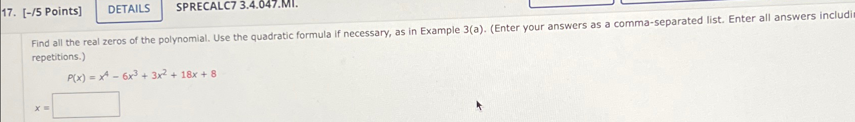 Solved Find all the real zeros of the polynomial. Use the | Chegg.com