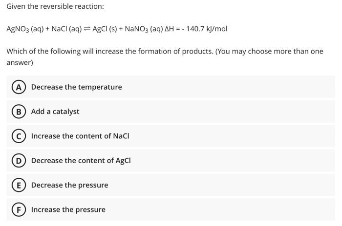 Solved Given the reversible reaction: AgNO3 (aq) + NaCl (aq) | Chegg.com