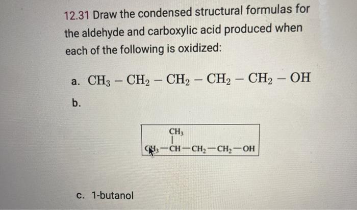Solved 12.31 Draw the condensed structural formulas for the | Chegg.com