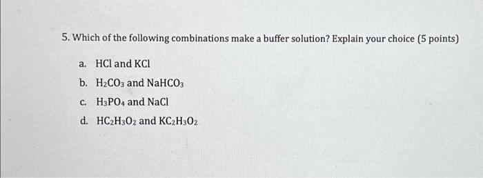 Solved 5. Which of the following combinations make a buffer | Chegg.com