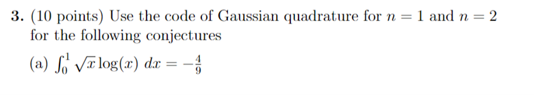 Solved Use the code of Gaussian quadrature for n=1 ﻿and | Chegg.com